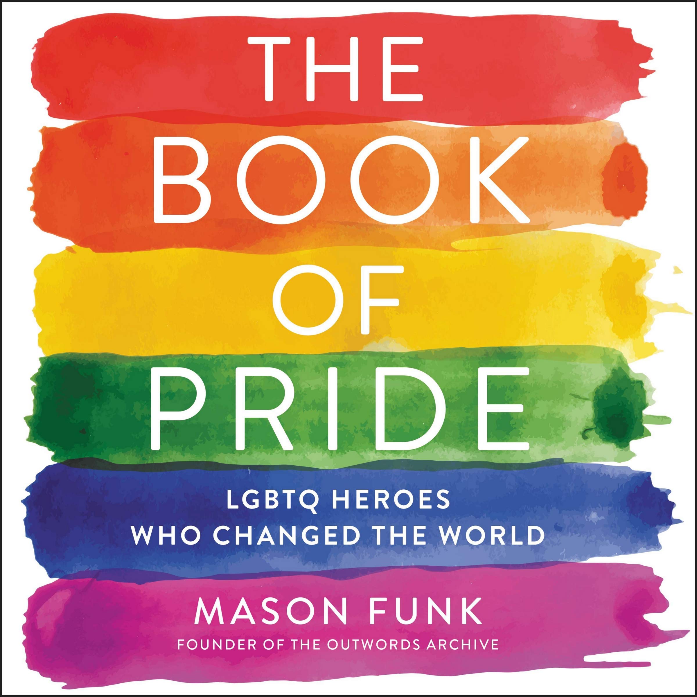 The Book of Pride: Lgbtq Heroes Who Changed the World: Funk, Mason ...