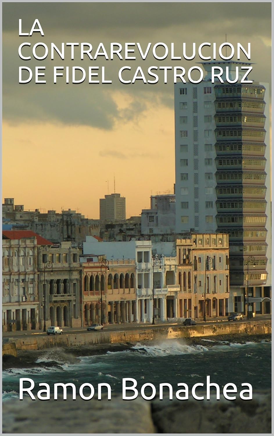 Amazon.com: LA CONTRAREVOLUCION DE FIDEL CASTRO RUZ (Spanish Edition ...