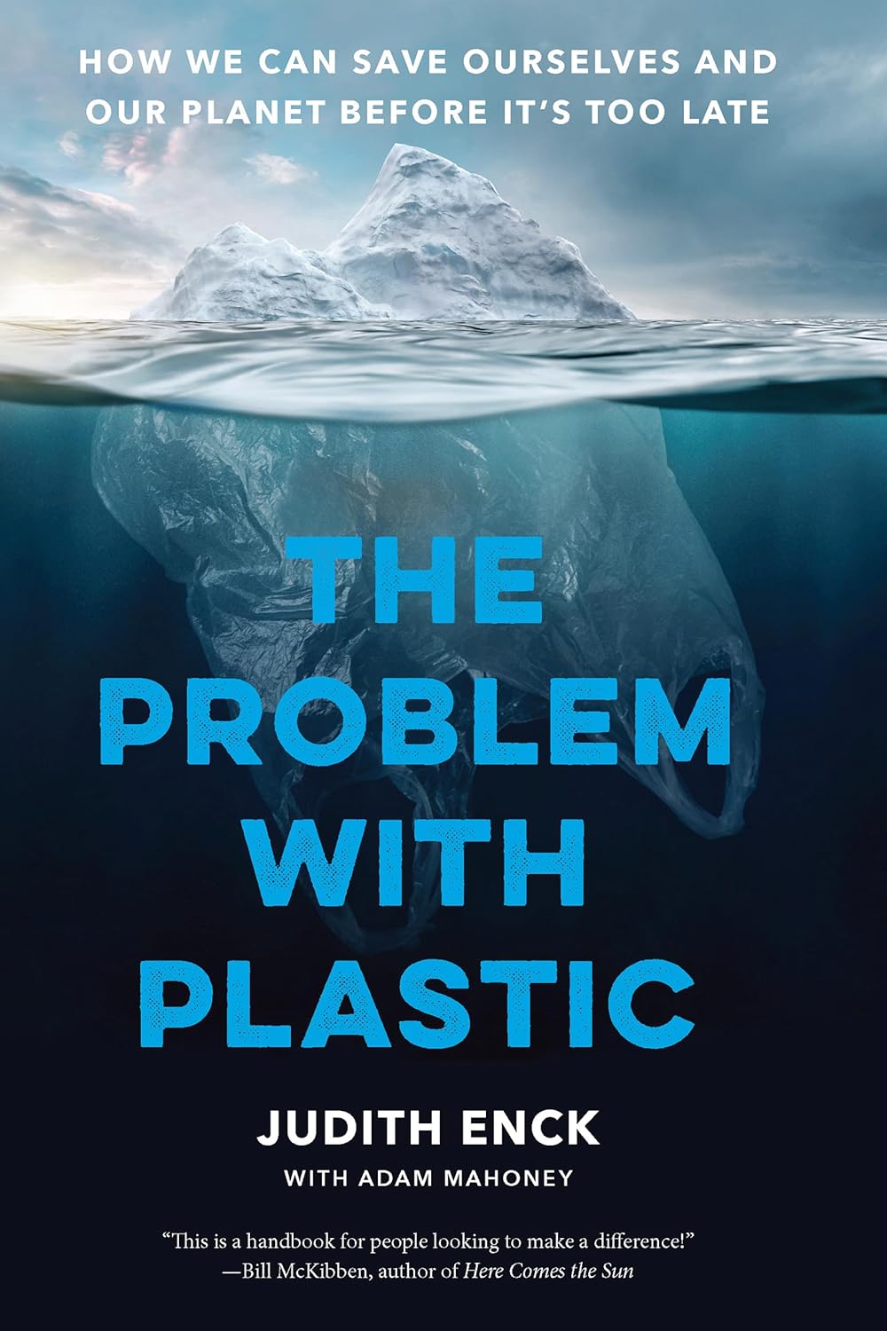 The Problem with Plastic: How We Can Save Ourselves and Our Planet ...