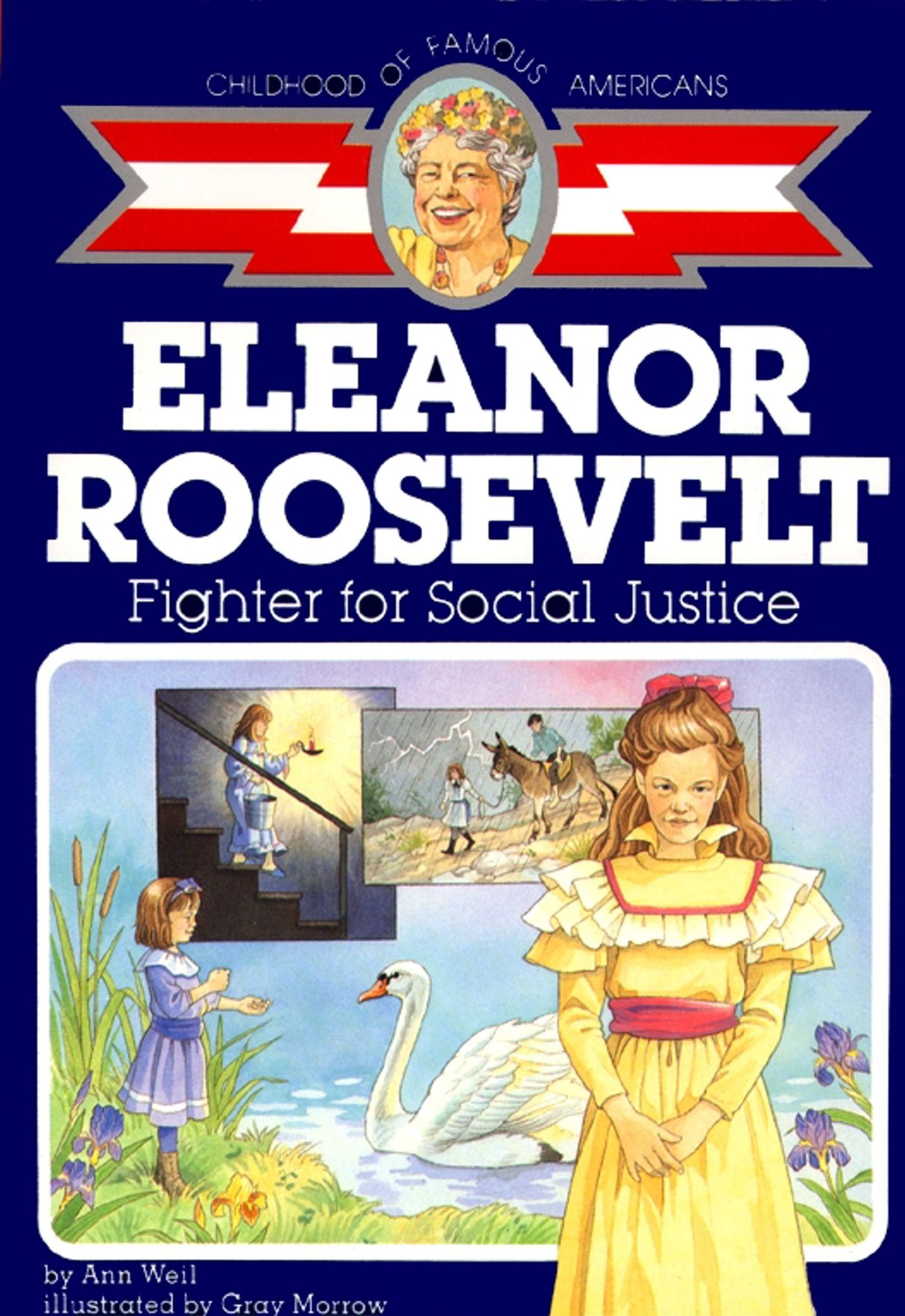 Eleanor Roosevelt: Fighter for Social Justice (Childhood of Famous ...