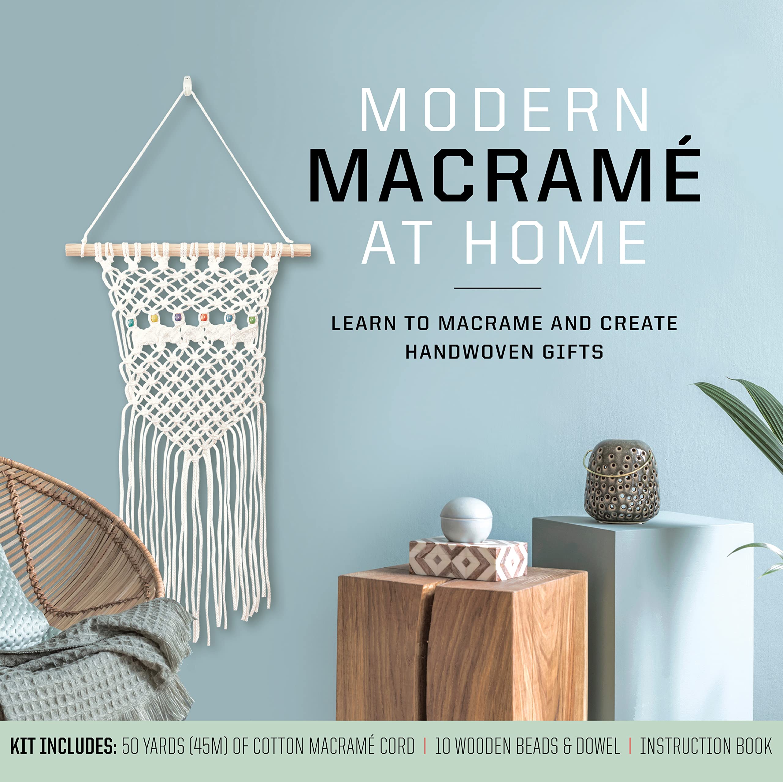 Modern Macramé at Home: Learn to Macramé and Create Handwoven Gifts ...