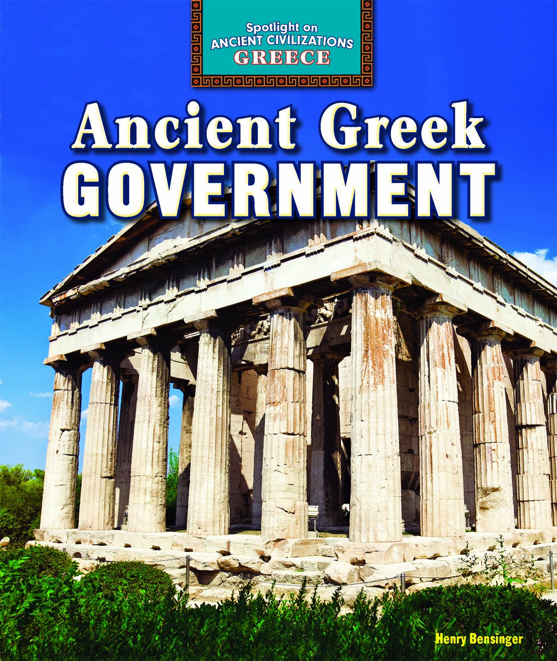 Ancient Greek Government (Spotlight on Ancient Civilizations: Greece, 4 ...