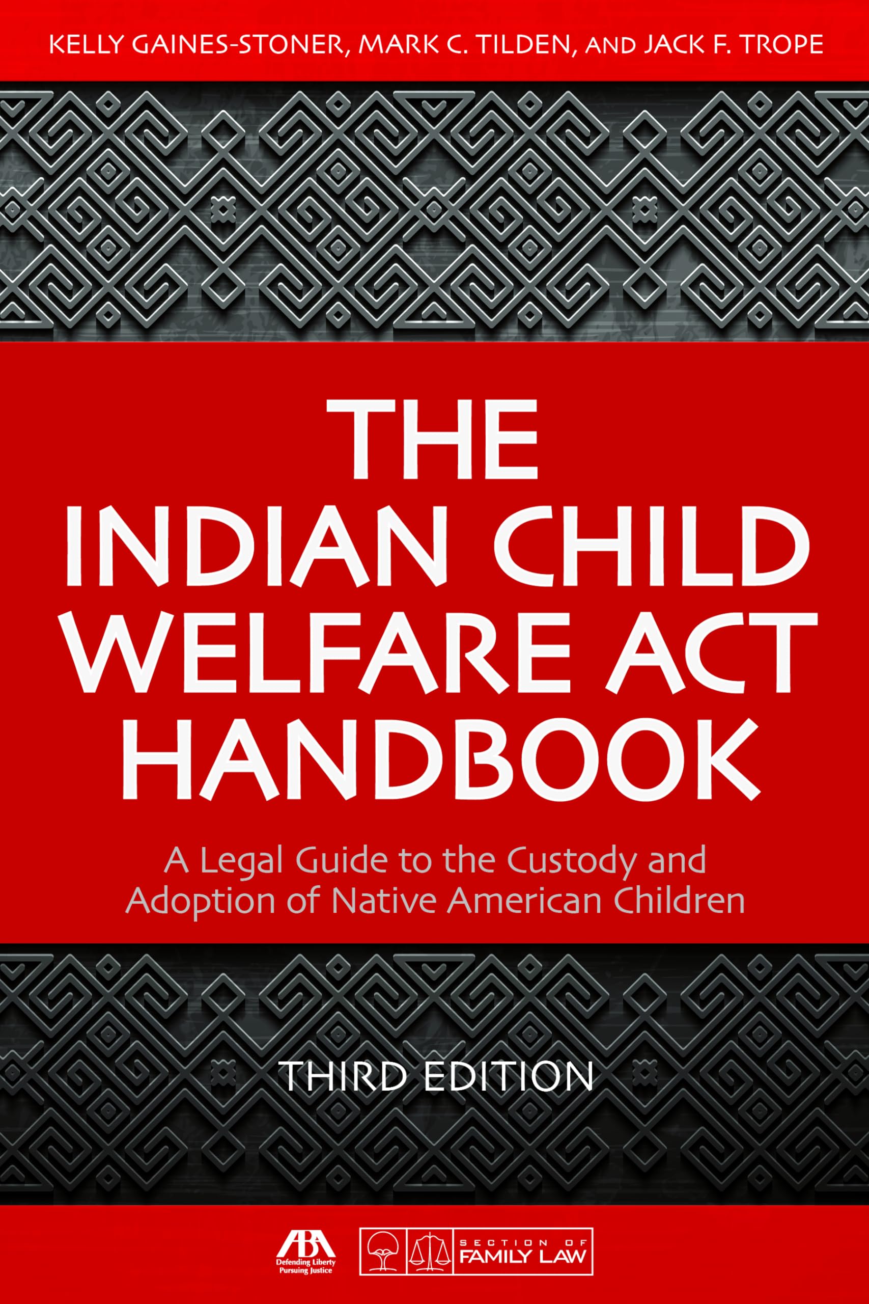 The Indian Child Welfare Act Handbook: A Legal Guide to the Custody and ...