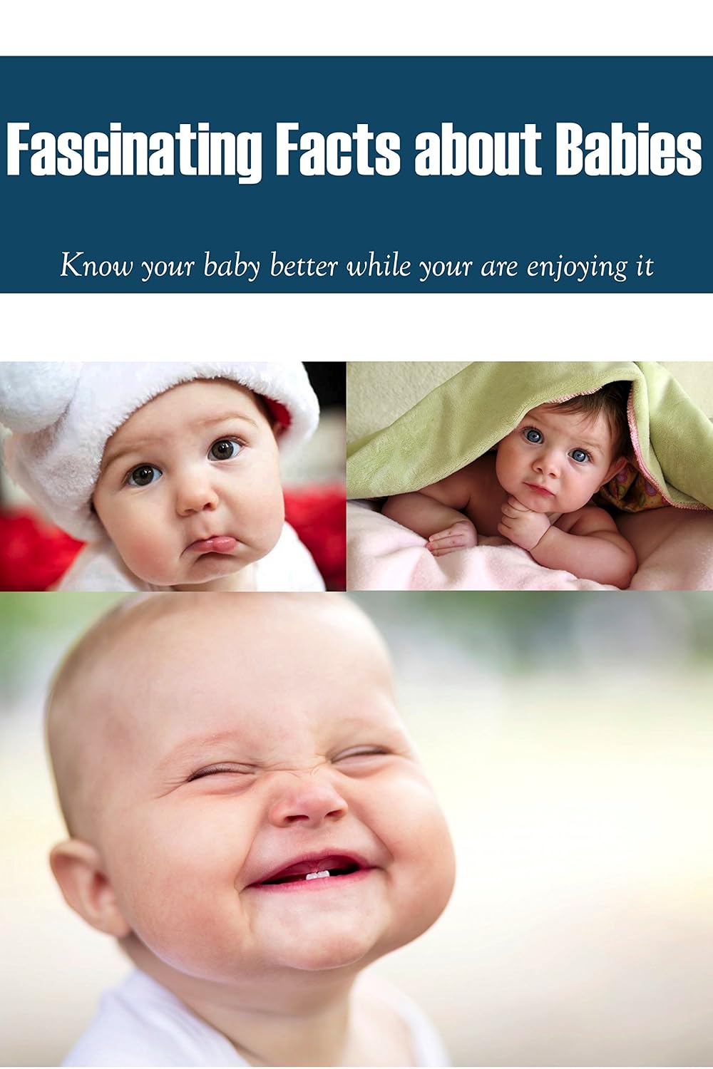 Fascinating Facts about Babies: Know your baby better while your are ...