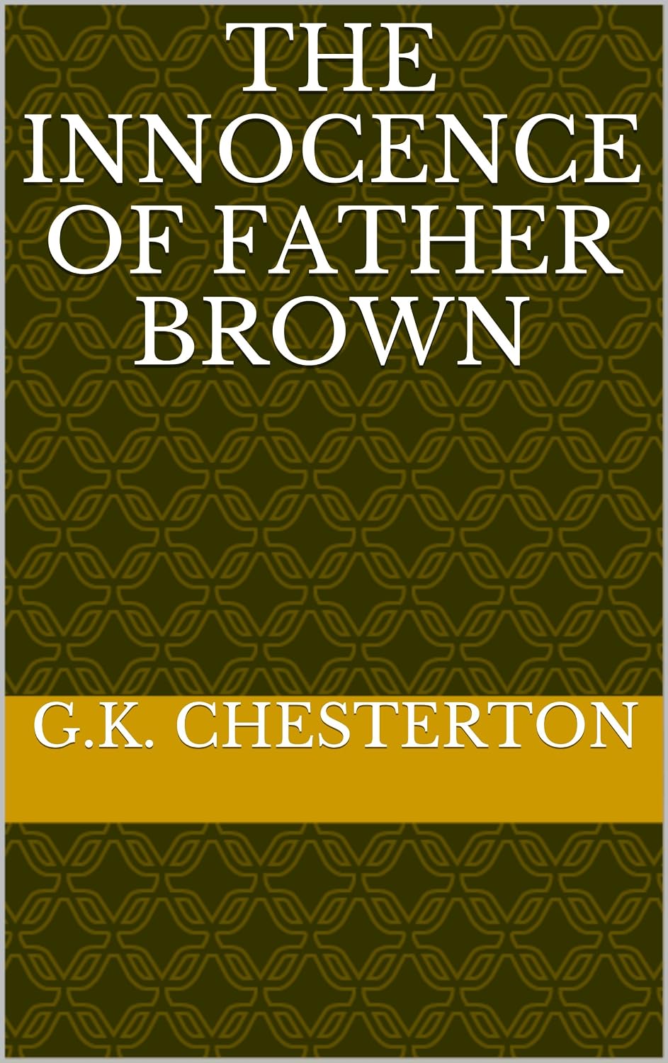 The Innocence of Father Brown - Kindle edition by Chesterton, G.K ...