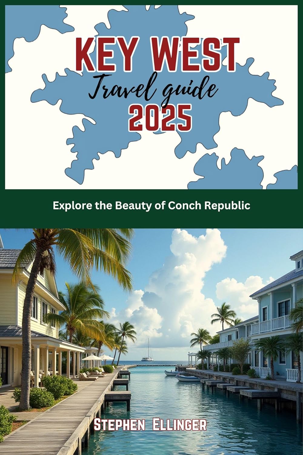 Key West Travel Guide 2025: Explore the Beauty of Conch Republic (WanderWise Guides) eBook ...