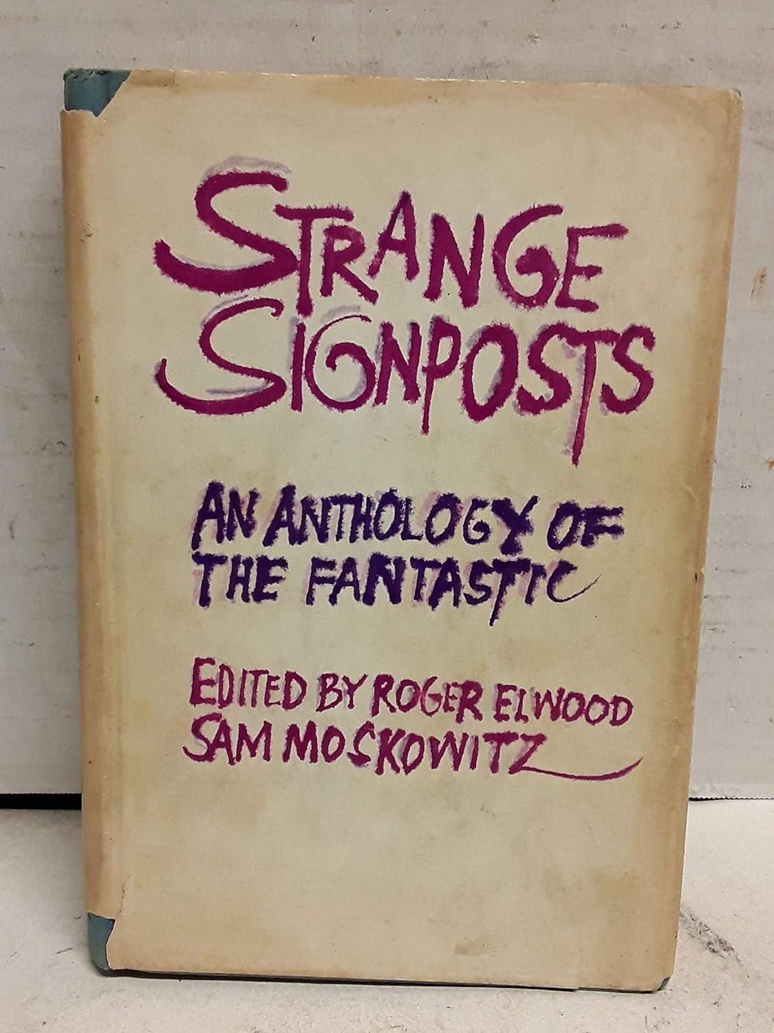STRANGE SIGNPOSTS. ANTHOLOGY OF THE FANTASTIC.: Roger. MOSKOWITZ Sam ...