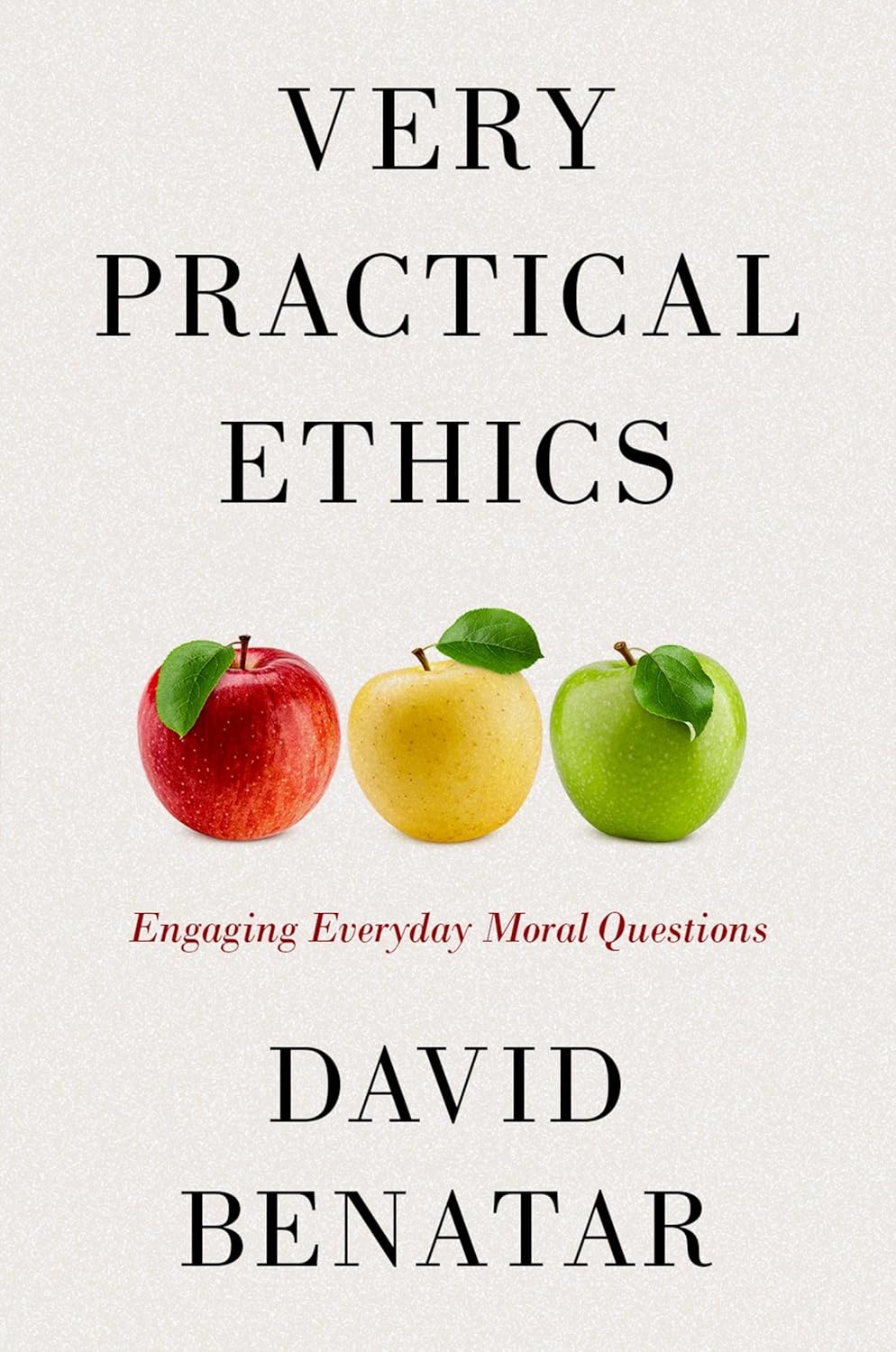 Very Practical Ethics: Engaging Everyday Moral Questions - Kindle ...