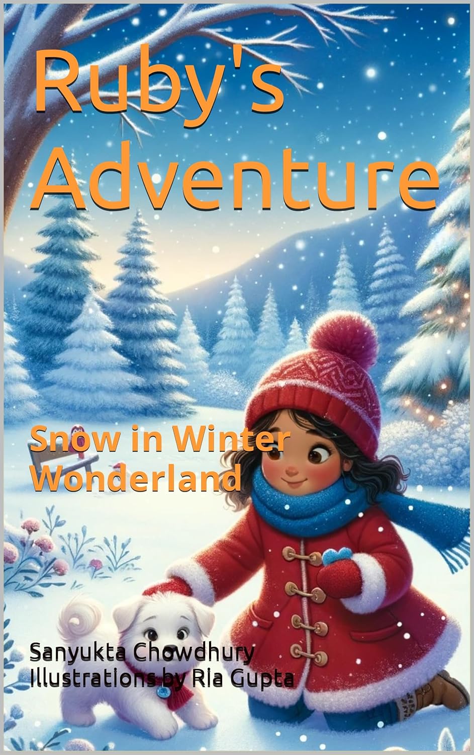 Ruby's Adventure: Snow in Winter Wonderland eBook : Chowdhury, Sanyukta, Gupta, Ria: Amazon.in ...