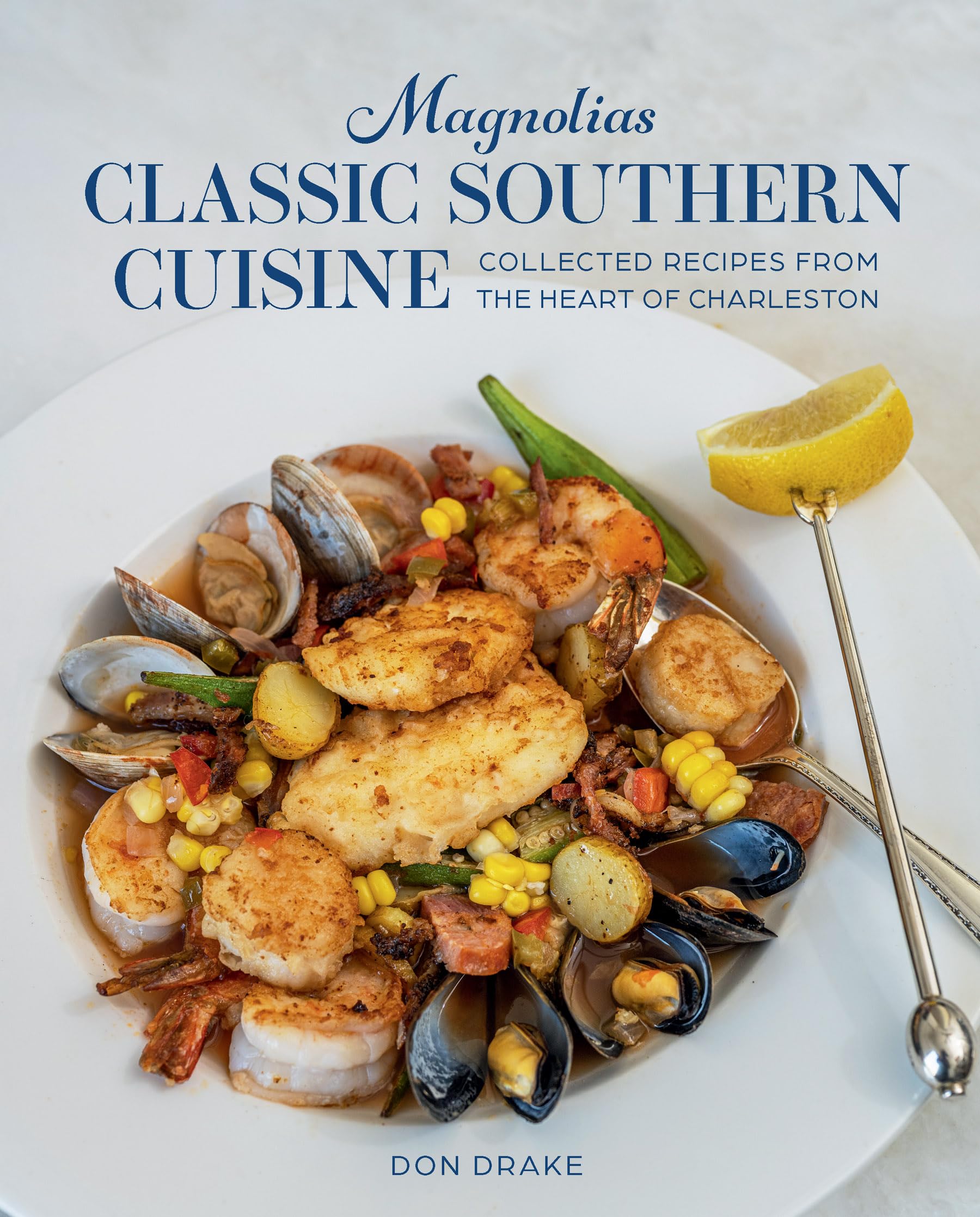 Magnolias Classic Southern Cuisine: Collected Recipes from the Heart of ...