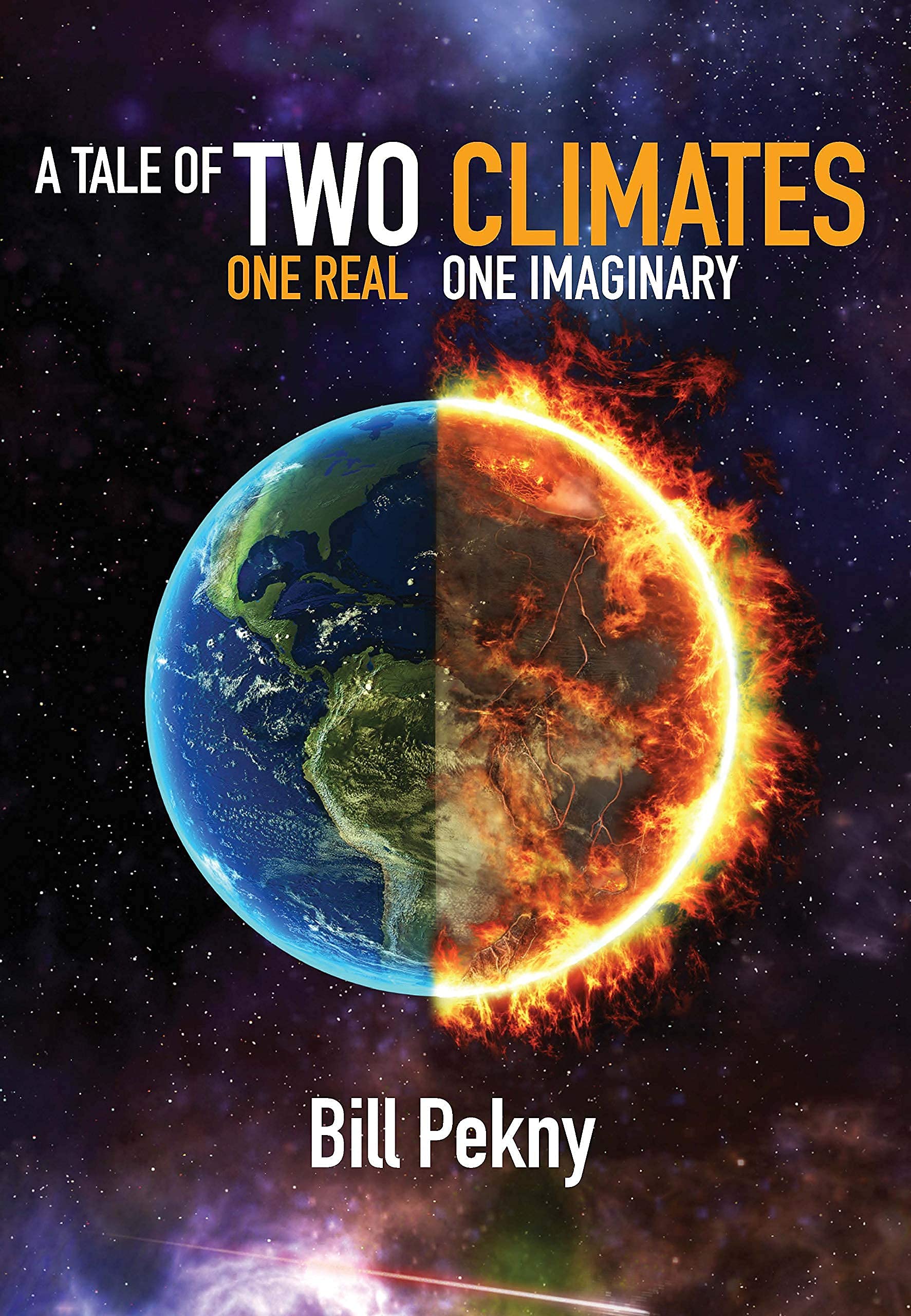 A Tale of Two Climates: One Real, One Imaginary: Bill Pekny, Stephen M ...
