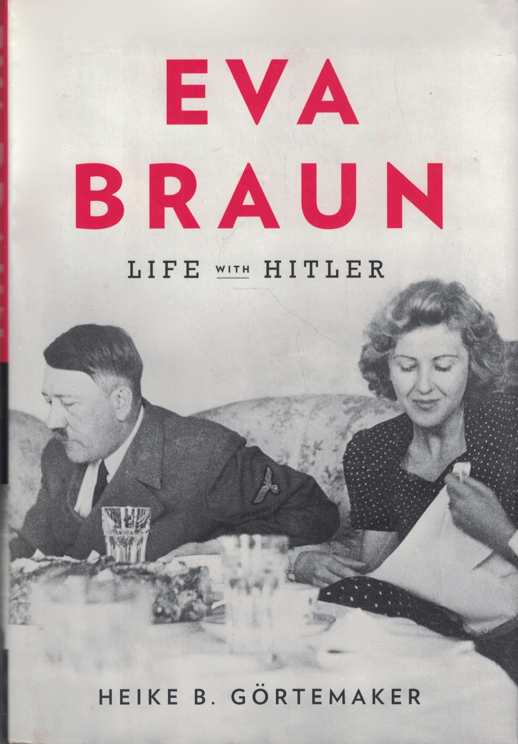 Amazon.com: Eva Braun: Life with Hitler: 9780307595829: Gortemaker ...