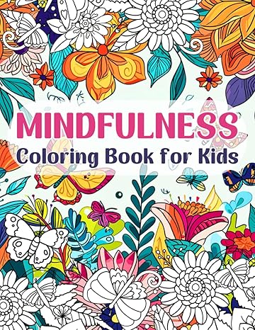 Mindfulness Coloring Book for Kids: A Collection of Calming Coloring ...