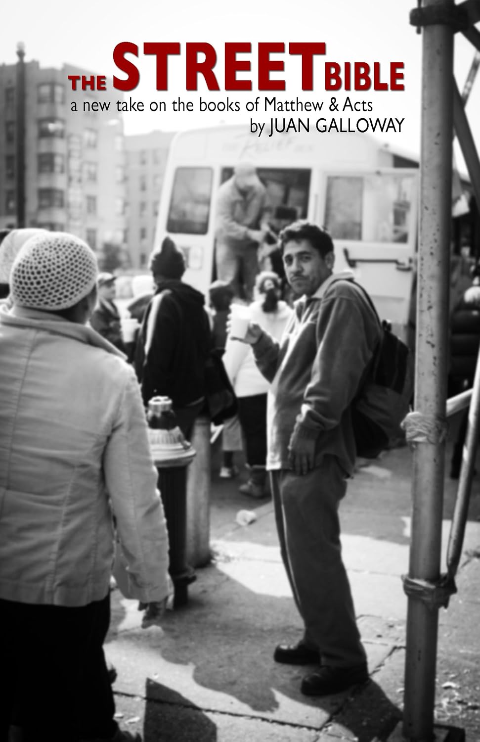 The Street Bible: A new take on books of Matthew & Acts - Kindle ...