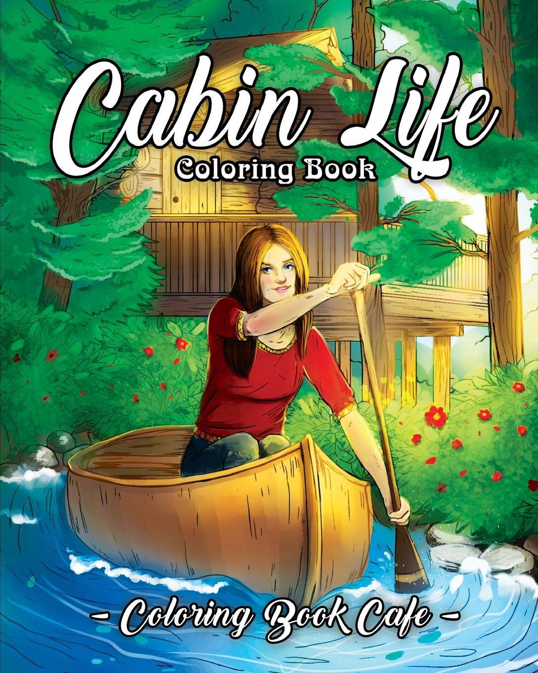 Amazon.com: Cabin Life Coloring Book: An Adult Coloring Book Featuring ...