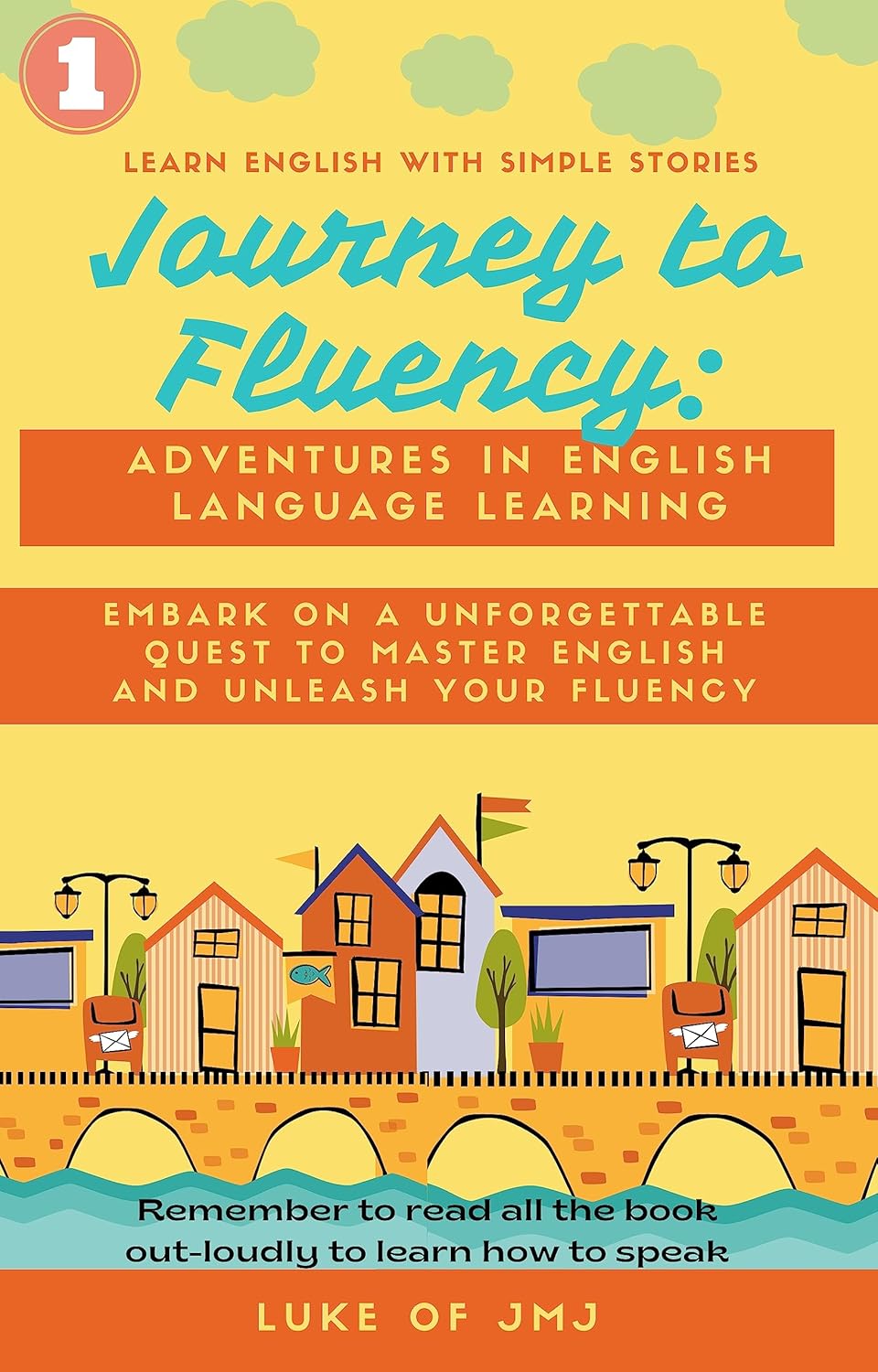 Journey to Fluency: Adventures in English Language Learning: Embark on an Unforgettable Quest to ...