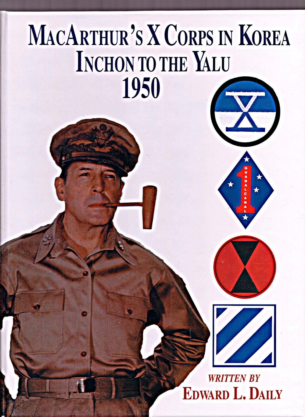 MacArthur's X Corps in Korea: Ischon to the Yalu 1950 (LIMITED): Dailey ...