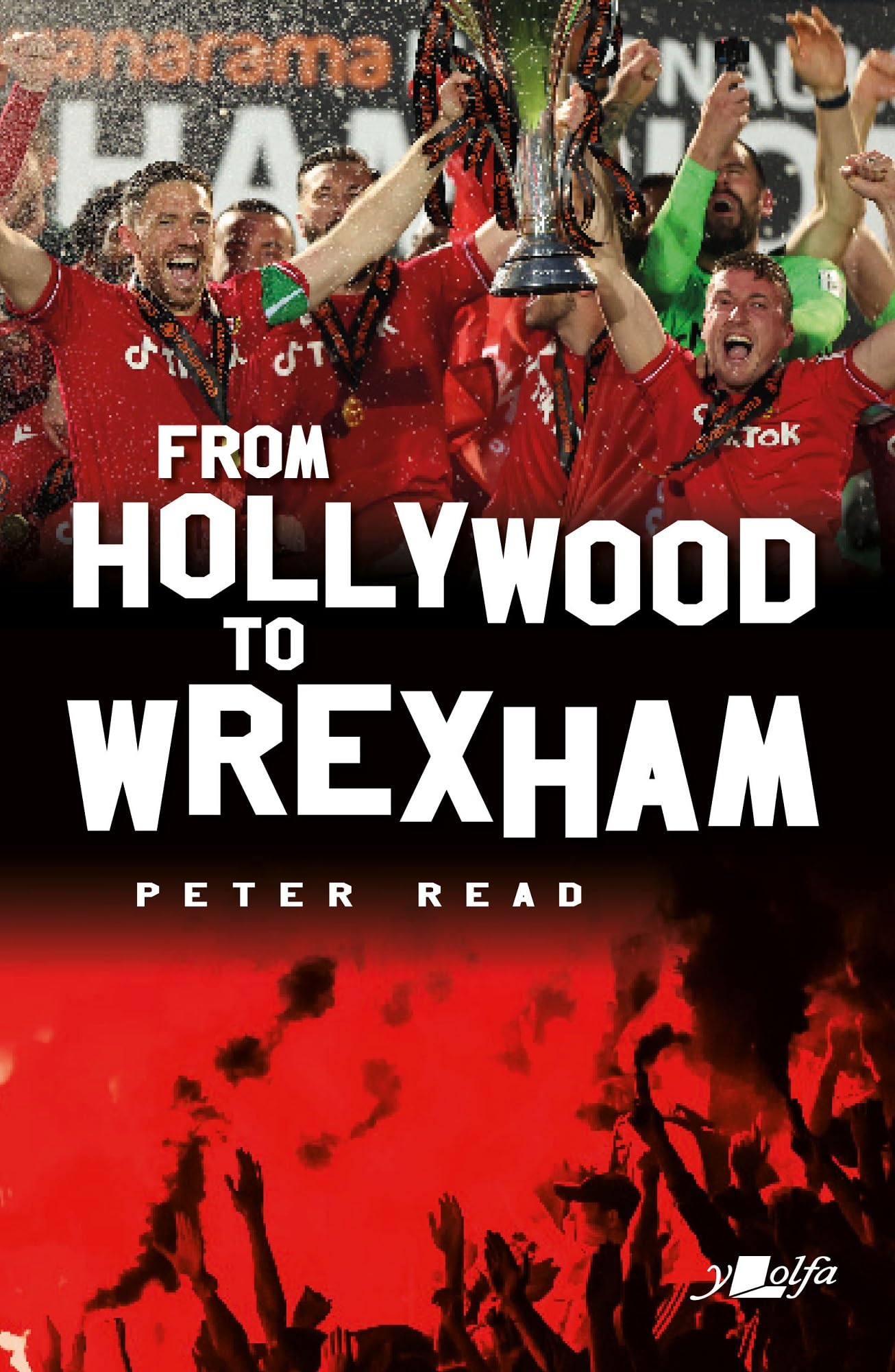 Amazon.com: From Hollywood to Wrexham: 9781912631452: Read, Peter: Books