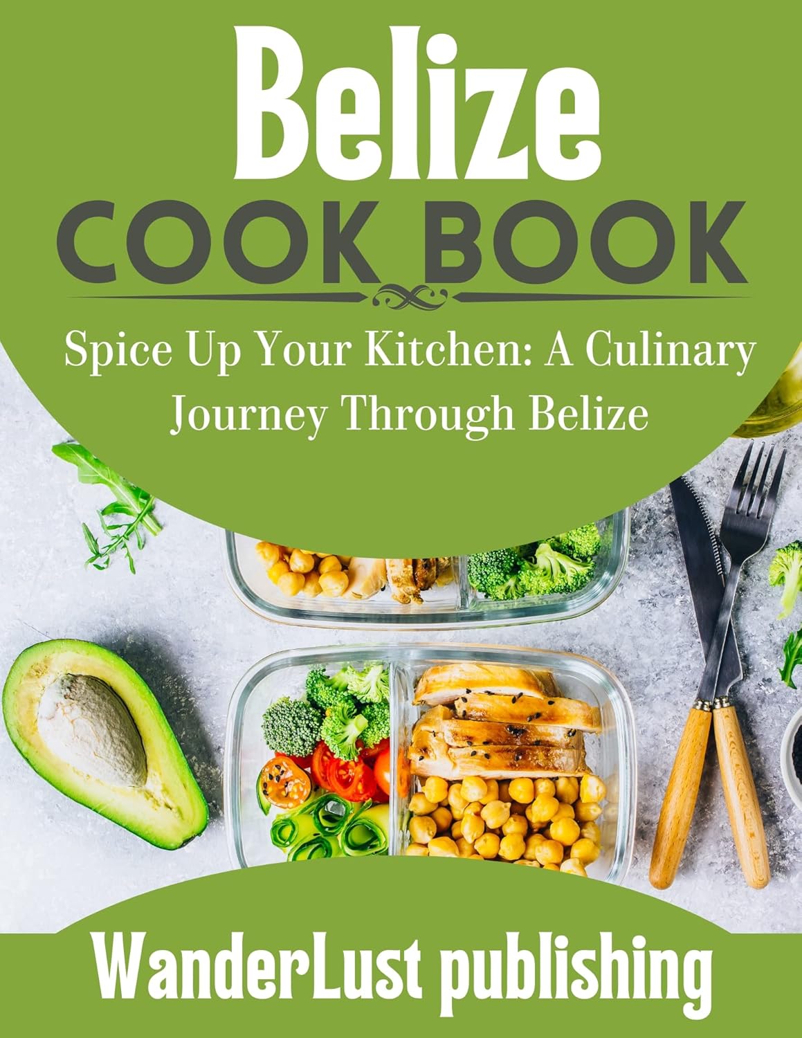 Amazon.com: BELIZE COOKBOOK : Spice Up Your Kitchen: A Culinary Journey ...