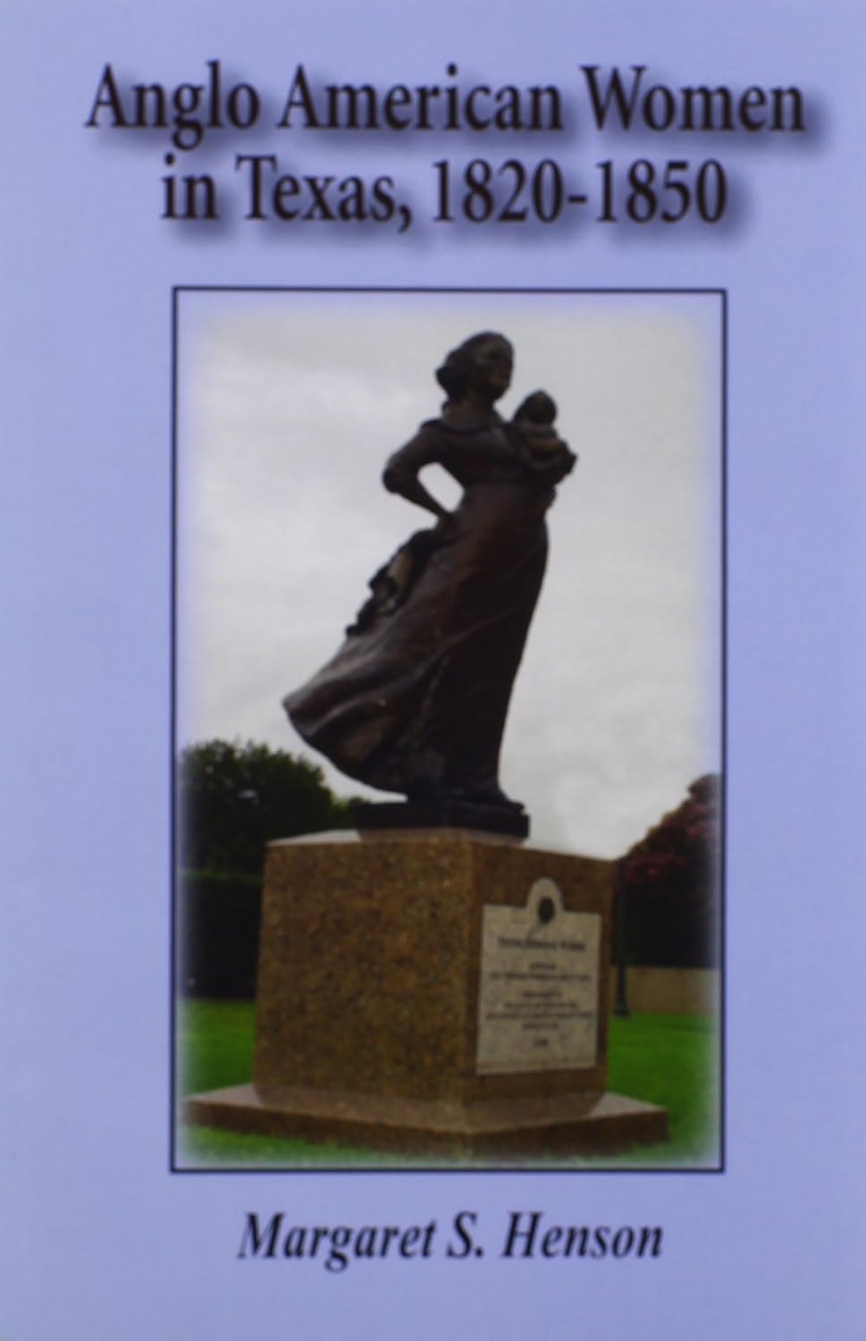 Anglo-American Women in Texas, 1820-1850: Margaret Swett Henson ...