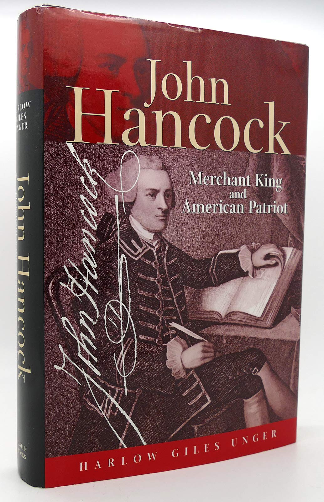 John Hancock: Merchant King & American Patriot: Unger, Harlow Giles ...