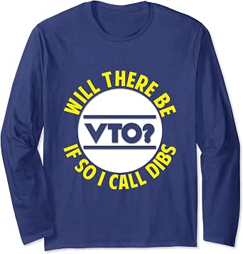 Amazon.com: FUNNY WILL THERE BE VTO long sleeve Work Career Job Meme ...