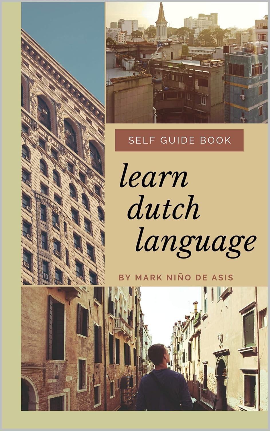 LEARN DUTCH LANGUAGE : SELF GUIDE BOOK FOR BEGINNER BY MARK NINO DE ...