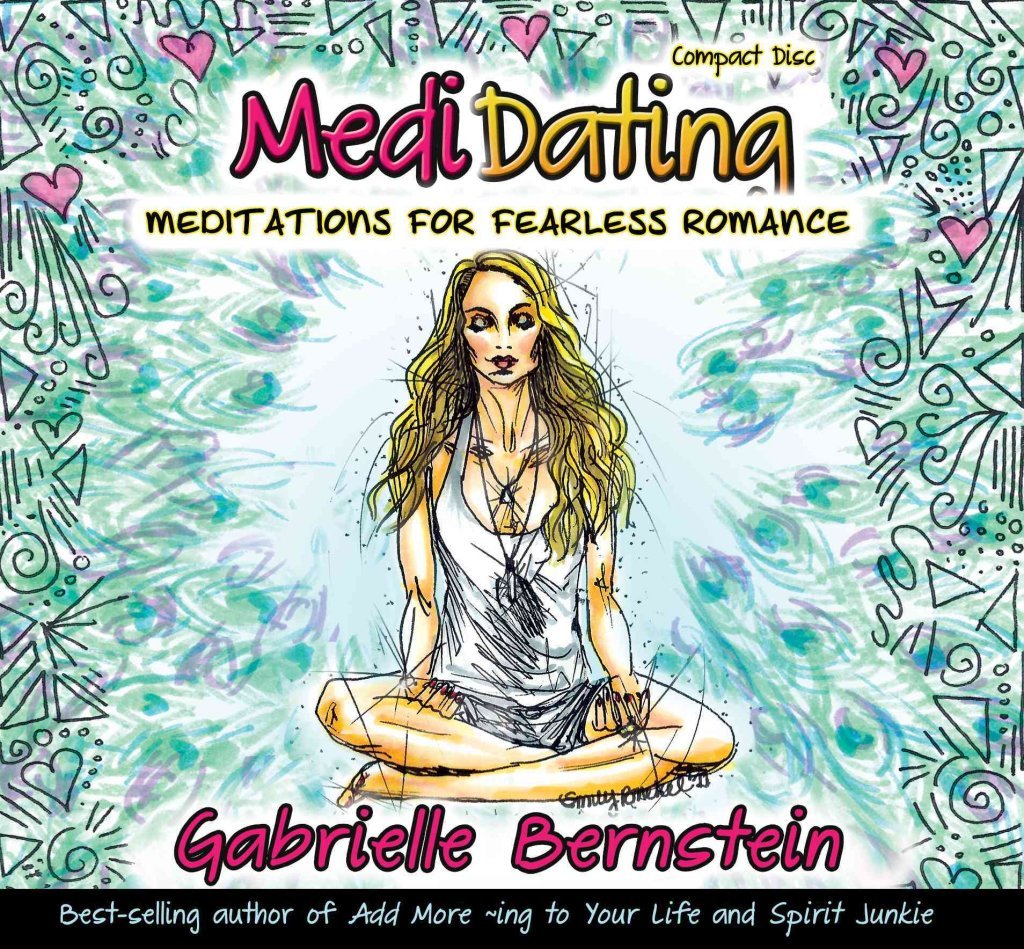 Medidating: Meditations for Fearless Romance: Bernstein, Gabrielle ...