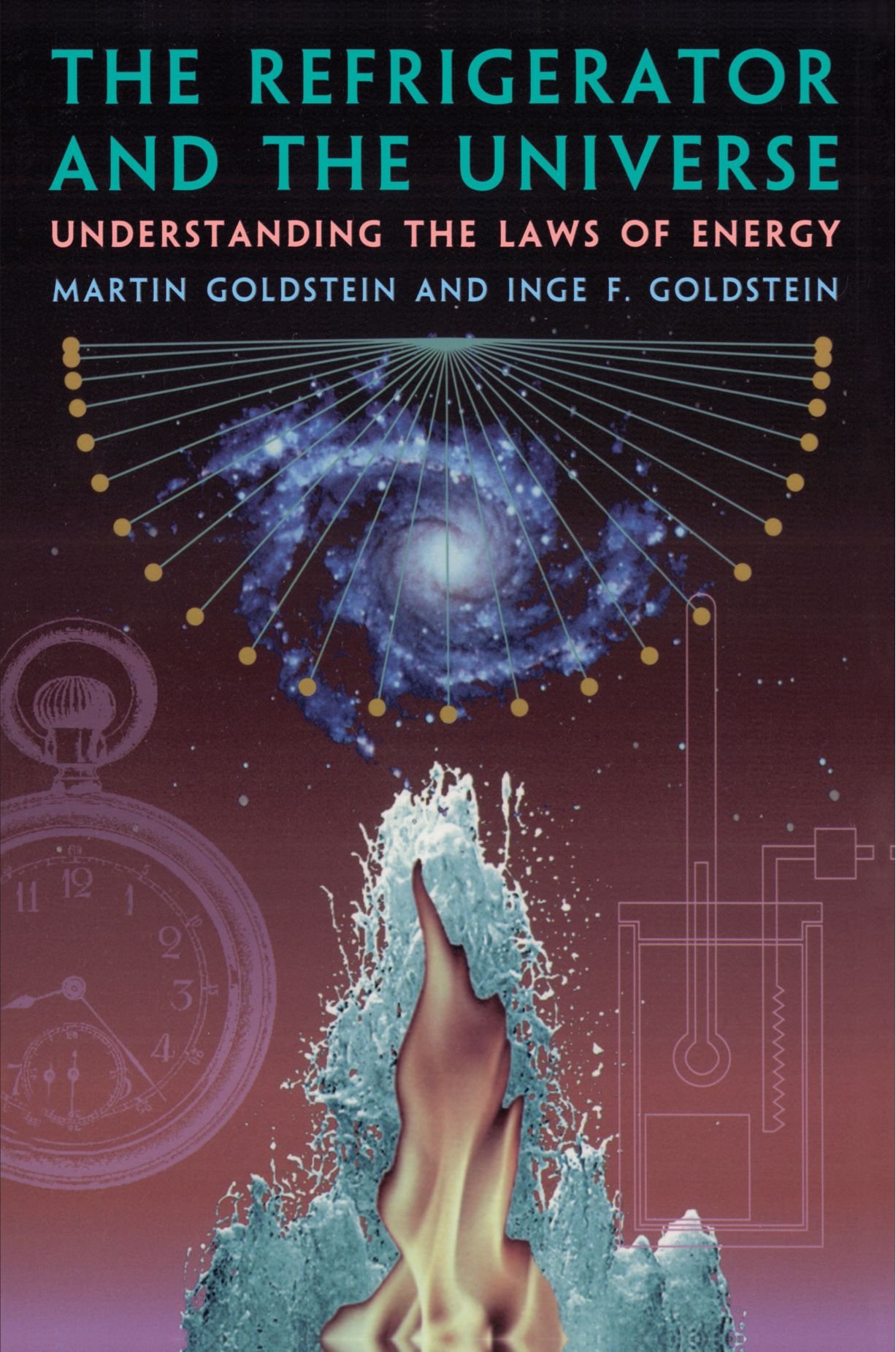 The Refrigerator and the Universe: Understanding the Laws of Energy ...