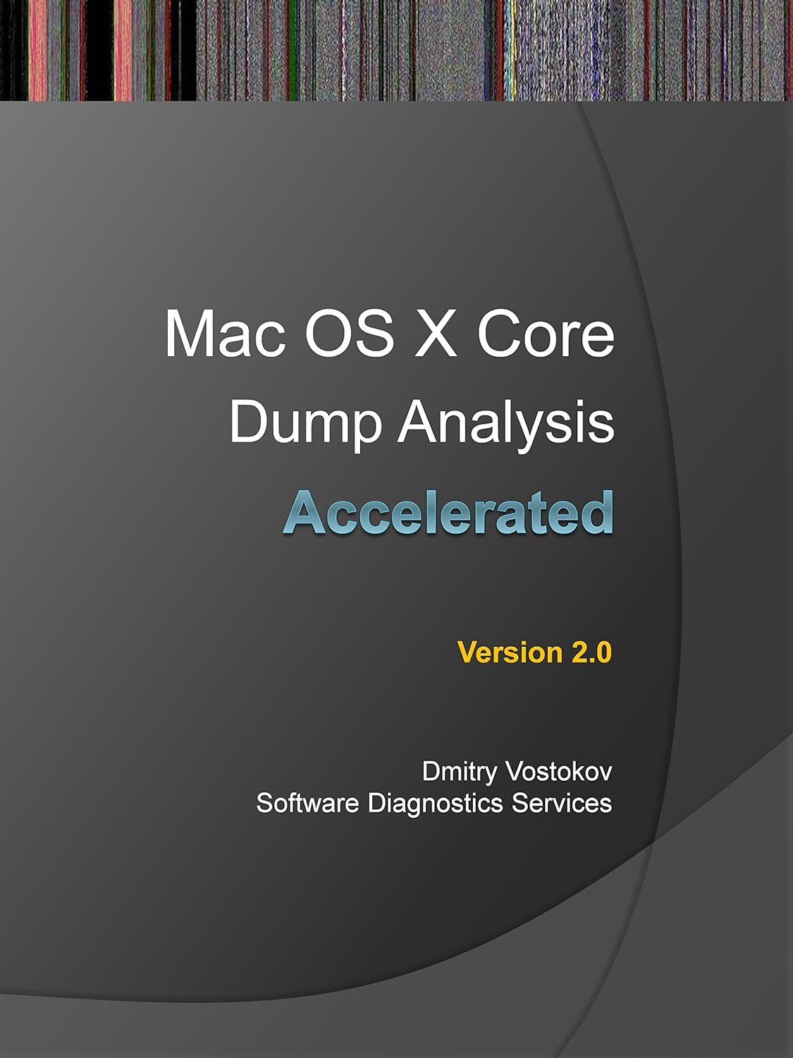 Amazon.com: Accelerated Mac OS X Core Dump Analysis, Second Edition ...