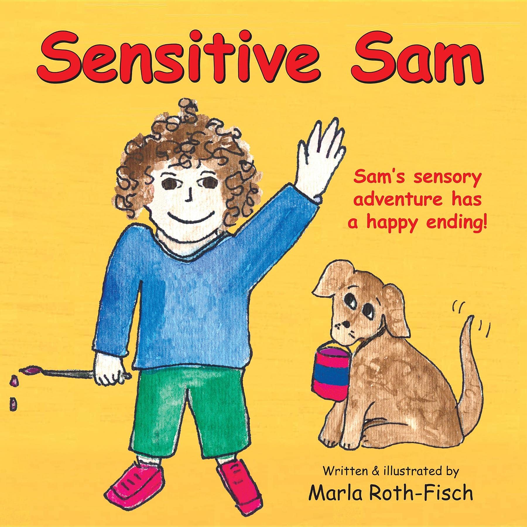 Sensitive Sam: Sam's Sensory Adventure Has a Happy Ending!: Roth-Fisch ...