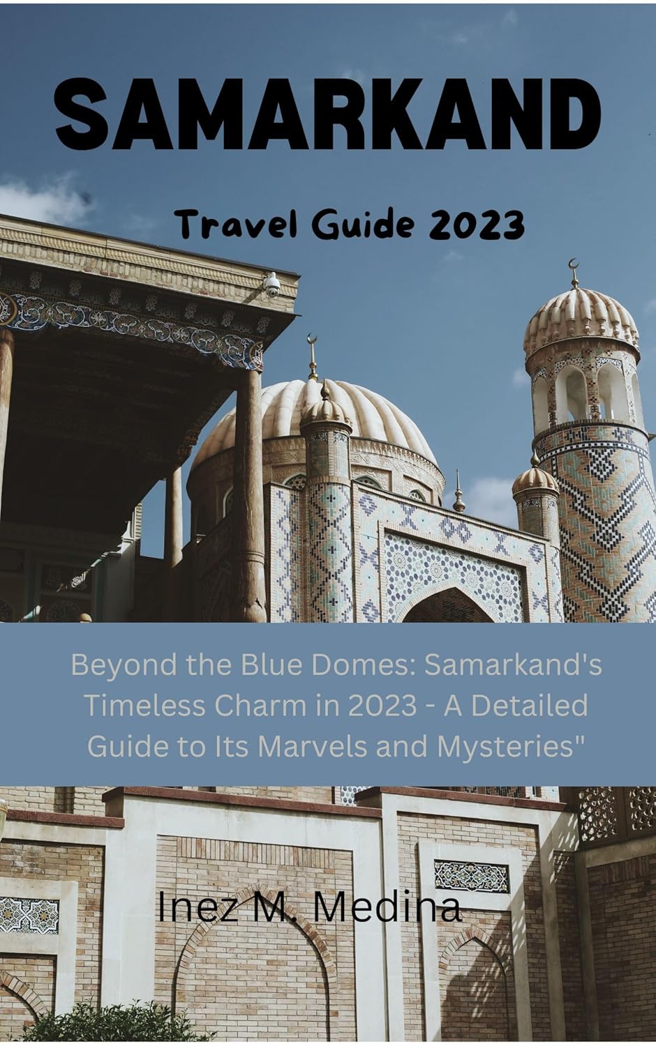 Amazon.com: Samarkand Travel Guide 2023: Beyond the Blue Domes ...