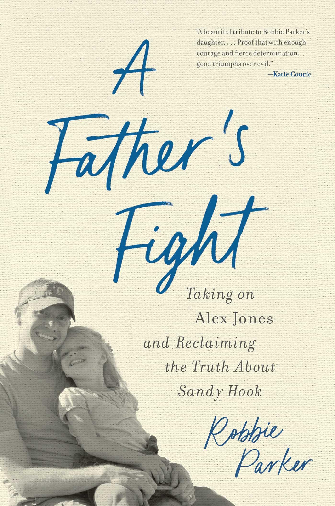 Amazon.com: A Father's Fight: Taking on Alex Jones and Reclaiming the ...
