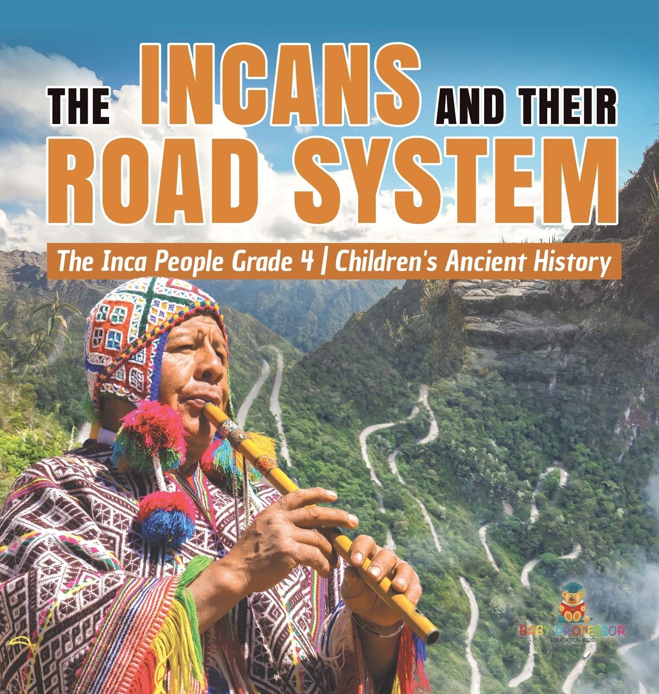 Buy The Incans and Their Road System The Inca People Grade 4 Children's ...
