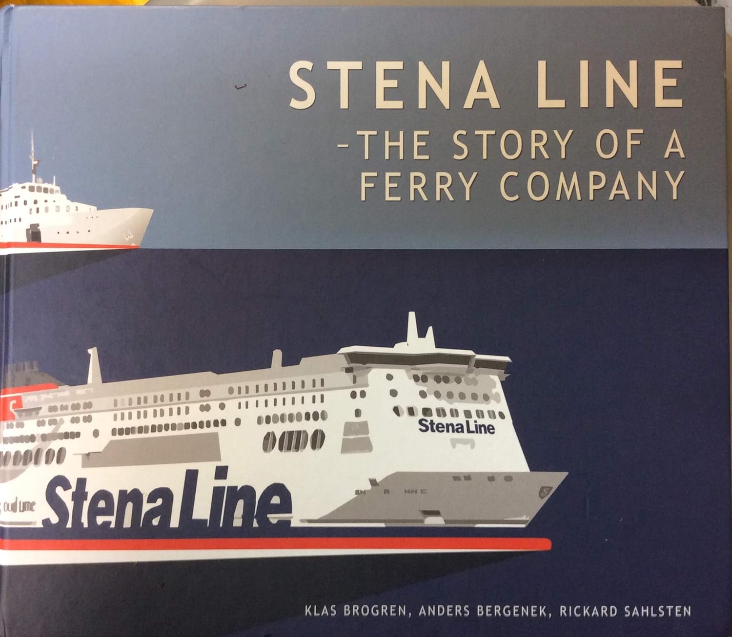 Stena Line - The Story Of A Ferry Company: Anders Bergenek & Rickard ...