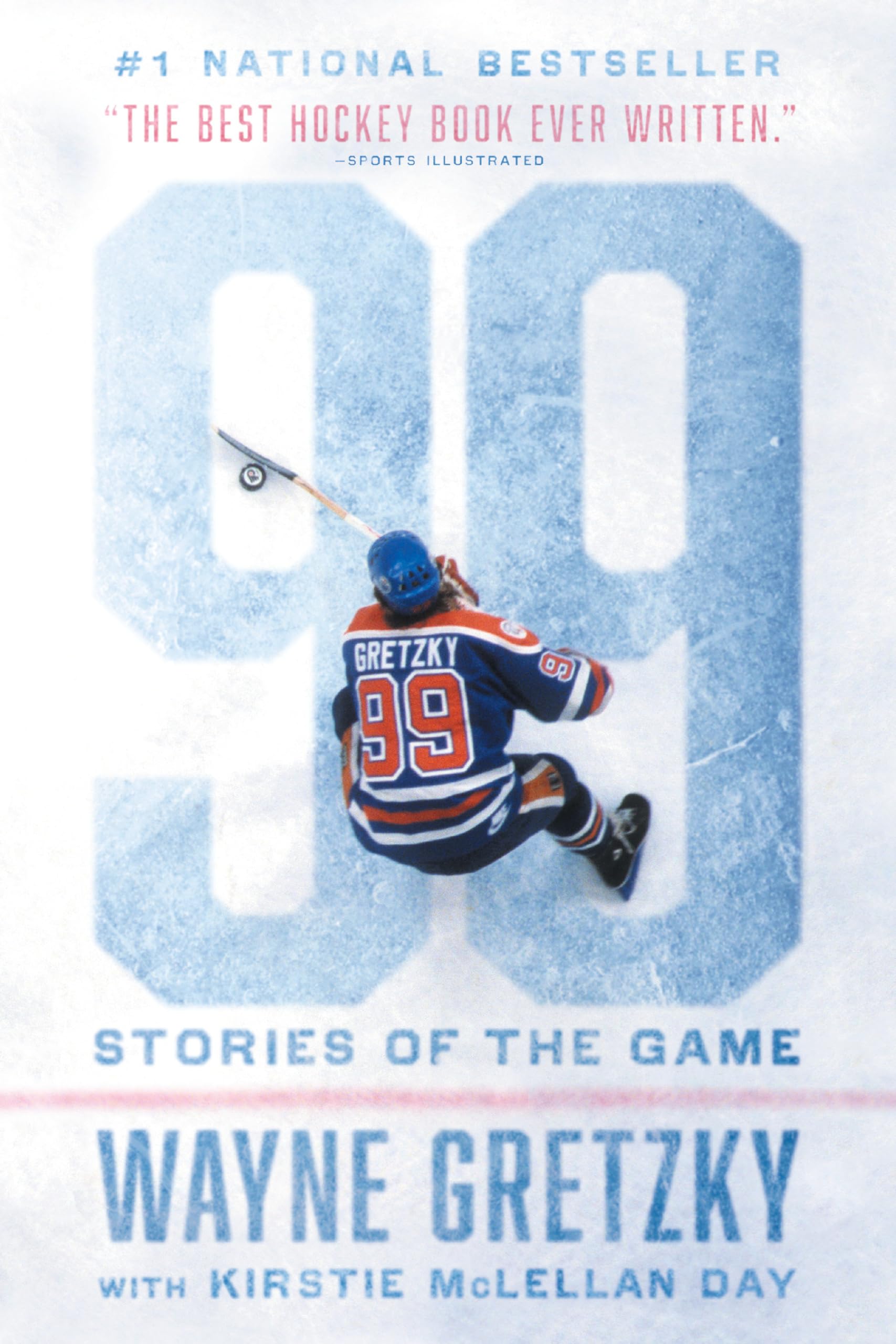 99: Stories of the Game: Gretzky, Wayne, Day, Kirstie McLellan ...