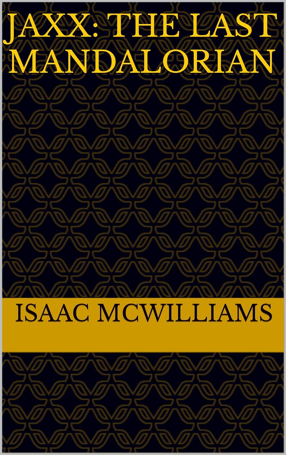 Jaxx: The Last Mandalorian - Kindle edition by McWilliams, Isaac ...