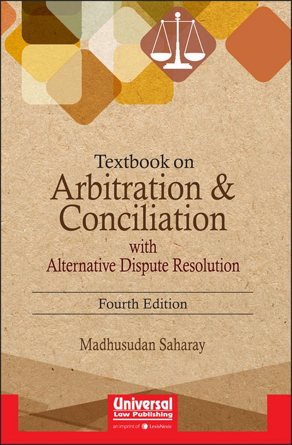 Textbook on Arbitration & Conciliation with Alternative Dispute Resolution : Madhusudan Saharay ...
