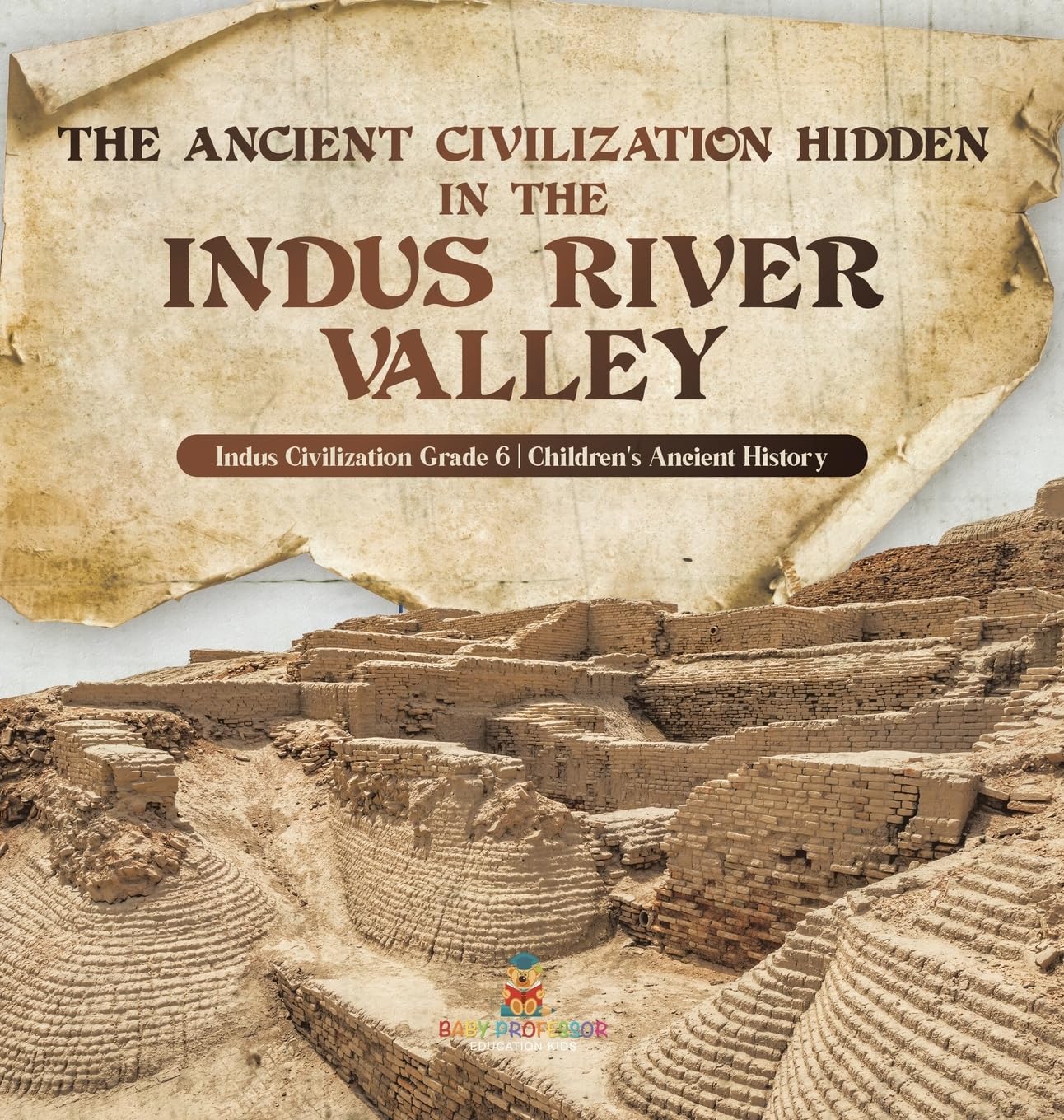 The Ancient Civilization Hidden in the Indus River Valley Indus ...