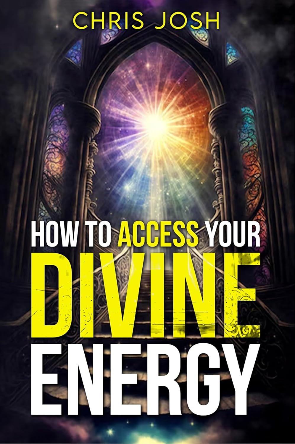 How To Access Your Divine Energy - Kindle edition by Josh, Chris ...