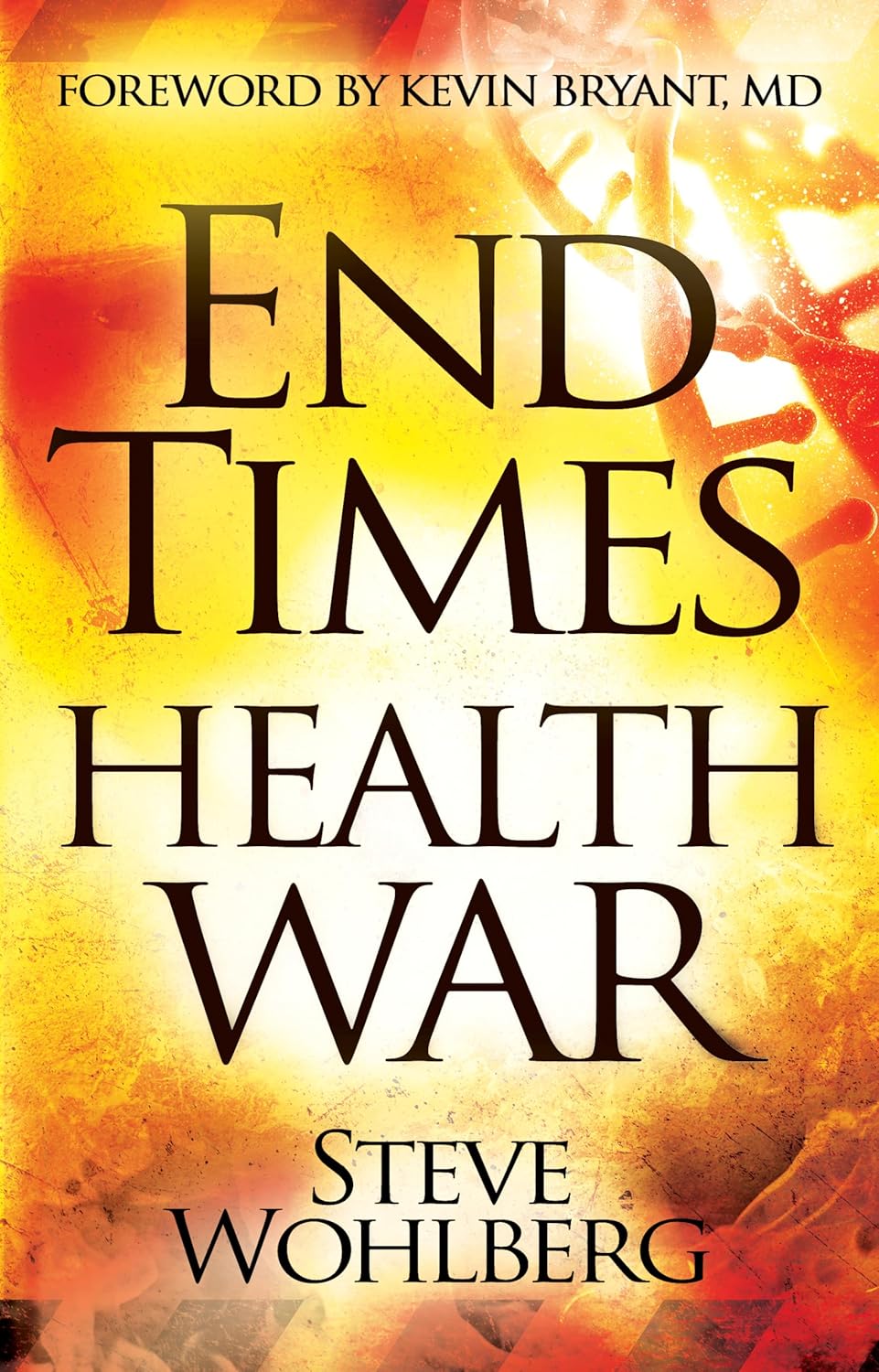 End Times Health War: How to Outwit Deadly Diseases Through Super ...