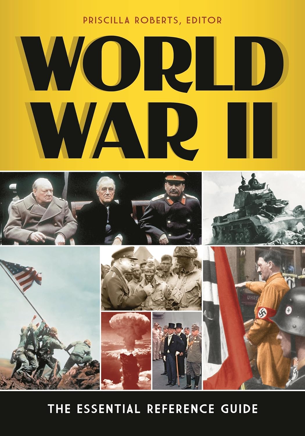 World War II: The Essential Reference Guide: Roberts, Priscilla ...
