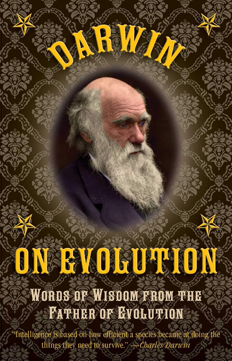 Darwin on Evolution: Words of Wisdom from the Father of Evolution ...