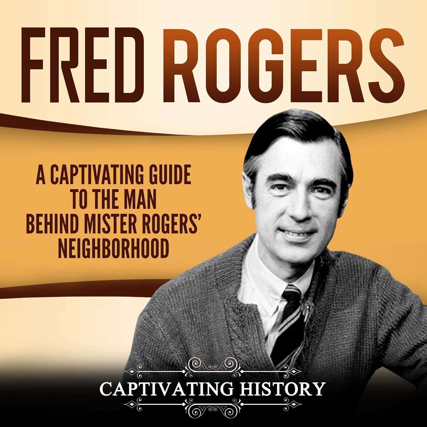 Amazon.com: Fred Rogers: A Captivating Guide to the Man Behind Mister ...
