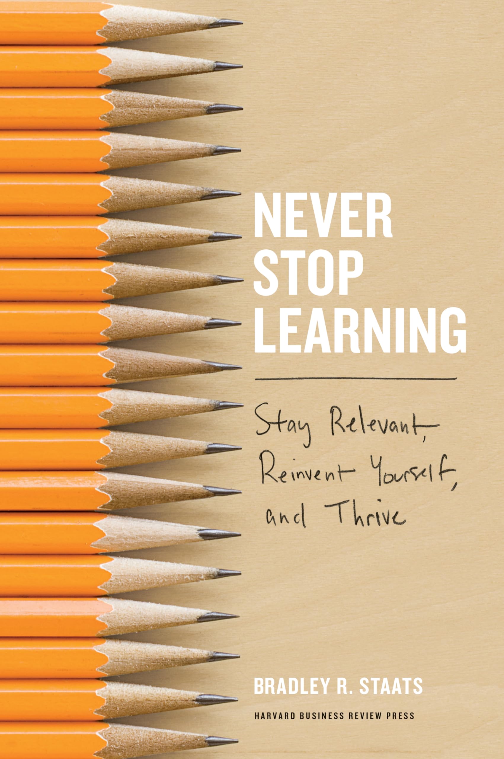 Amazon.com: Never Stop Learning: Stay Relevant, Reinvent Yourself, and Thrive: 9781633692855 ...