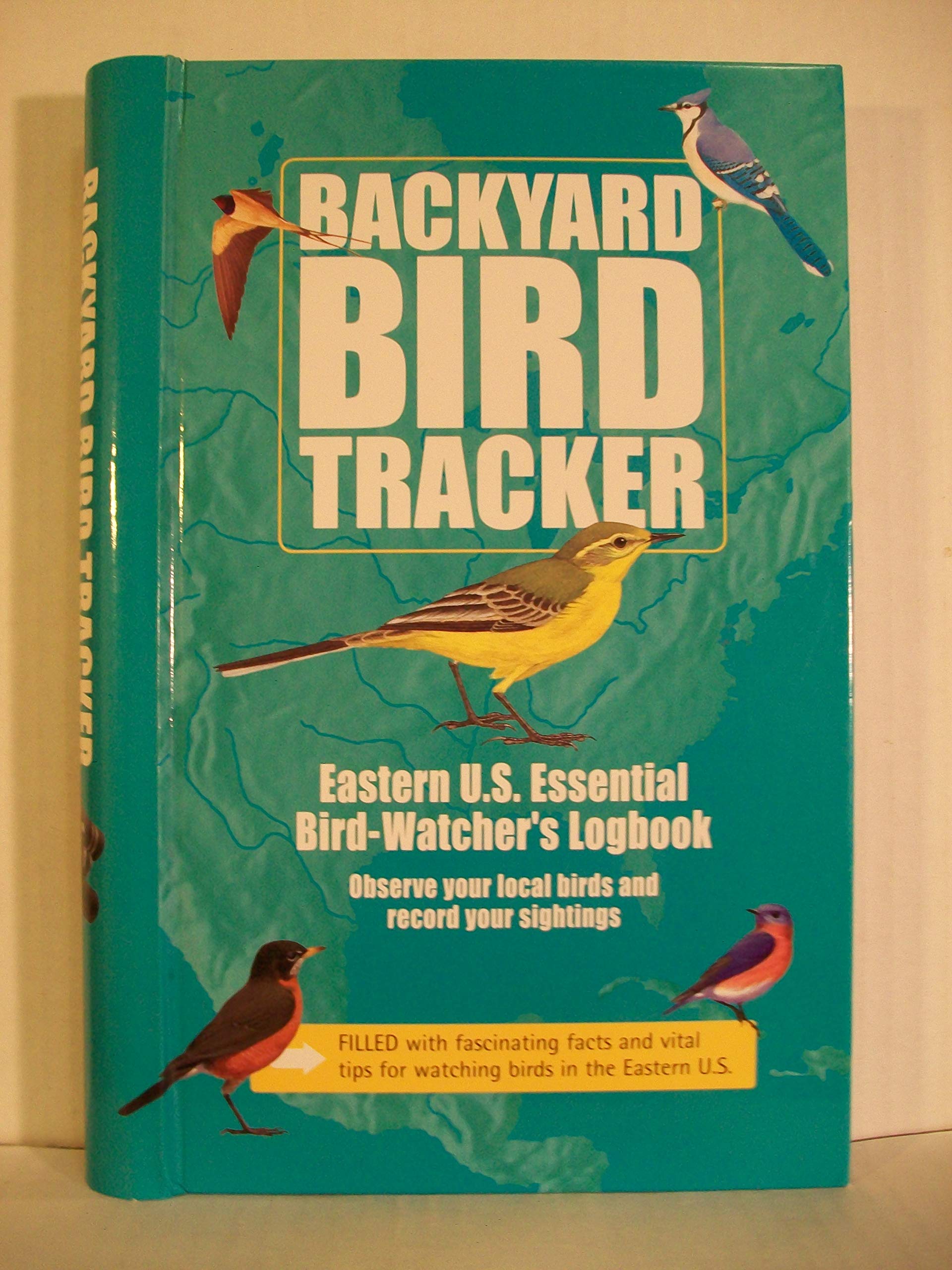 Backyard Bird Tracker: Eastern U.s. Essential Bird Watcher's Logbook ...