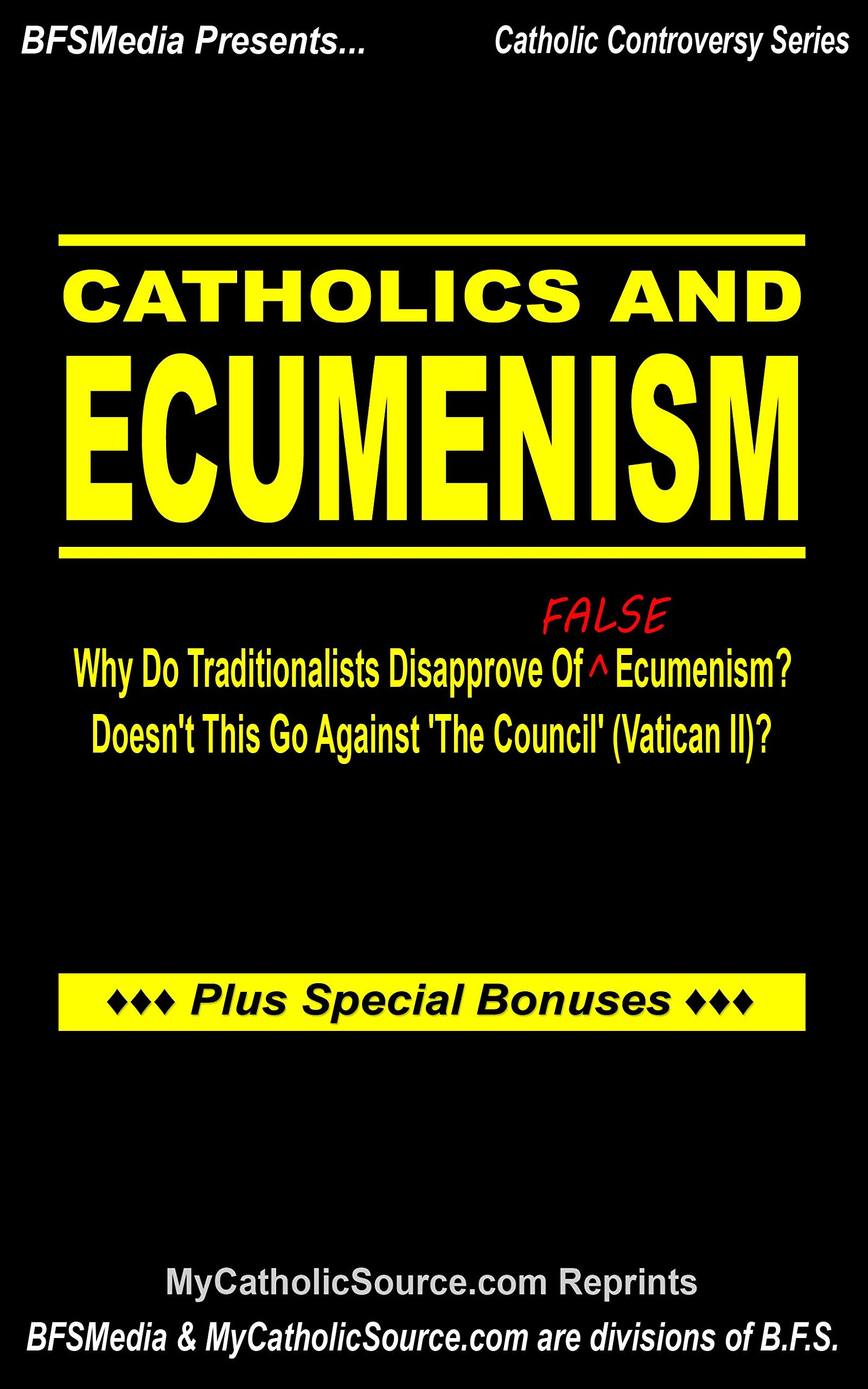 Catholics And Ecumenism Why Do Traditionalists Disapprove Of False ...