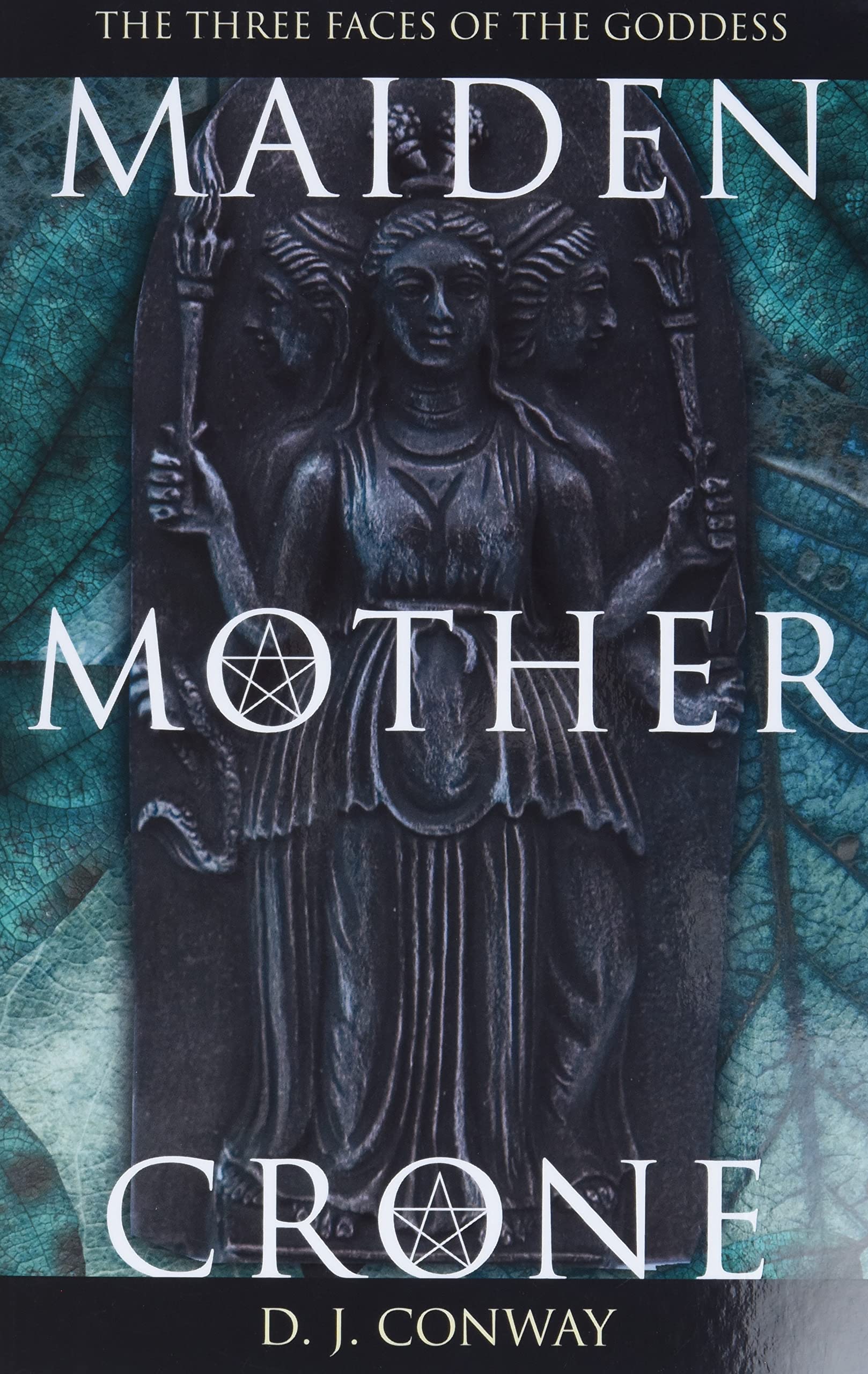 Maiden, Mother, Crone: The Myth & Reality of the Triple Goddess: Conway ...