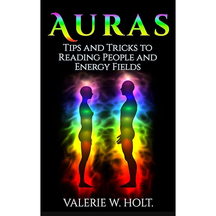 Buy Auras: Tips & Tricks to Reading People and Energy Fields (Auras, How to See Auras, What ...