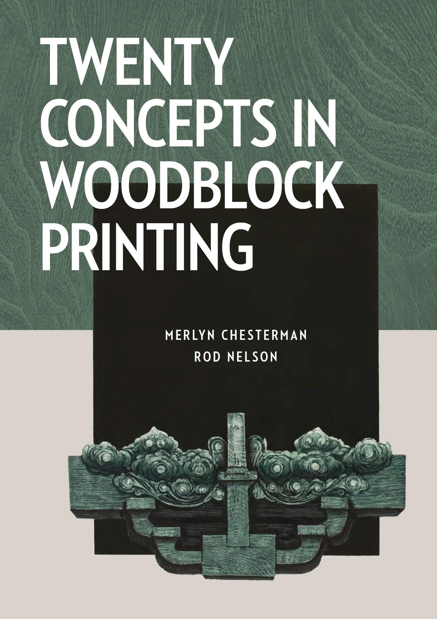 Twenty Concepts in Woodblock Printing: Chesterman, Merlyn, Nelson, Rod ...